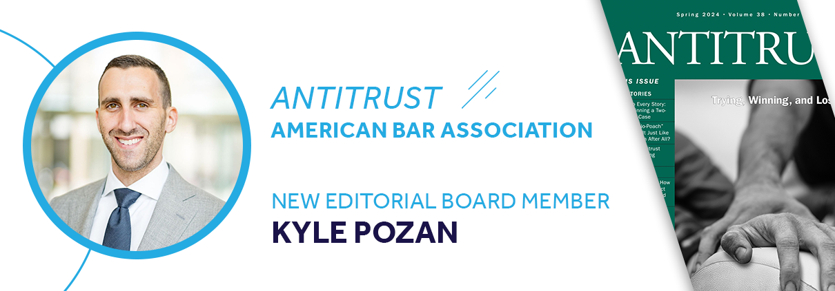 Antitrust Magazine Nominates LGN Attorney Kyle Pozan to Editorial Board ...