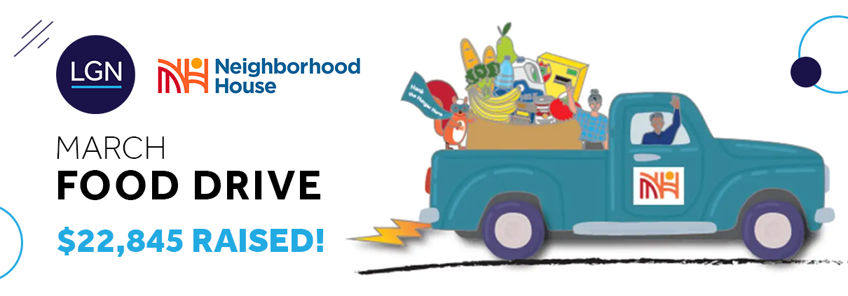 LGN Raises $28,845 for Neighborhood House March Food Drive | Lockridge ...